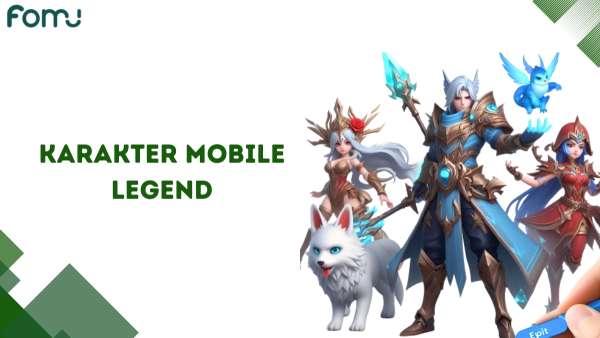 Daftar Nama Karakter Mobile Legends , Ada 36 Berdasarkan Role! - FOMU